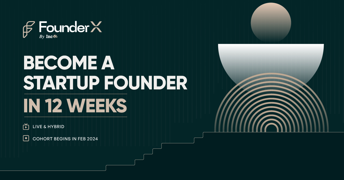 FounderX By Inc42 - Become A Startup Founder in 12 Weeks