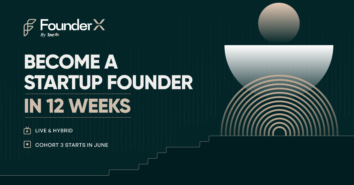 FounderX By Inc42 - Become A Startup Founder in 12 Weeks